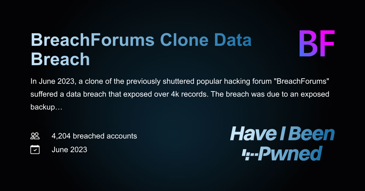 Have I Been Pwned: BreachForums Clone Data Breach