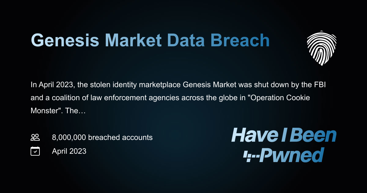 Have I Been Pwned: Genesis Market Data Breach